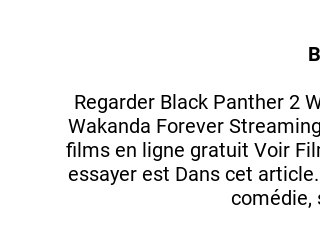 Black Panther 2 Wakanda Forever Streaming VF en francais [FR]