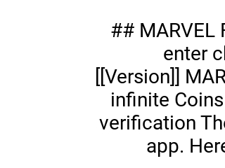 ## MARVEL Future Fight cheat codes infinite Coins Crystals without human verification