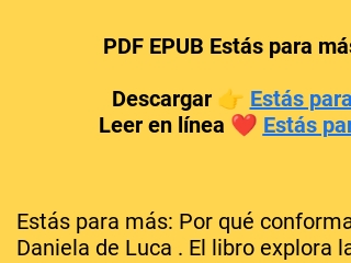 Libro Descargar Estás para más: ¿Por qué conformarte con menos? Encuentra el poder para crear la ...