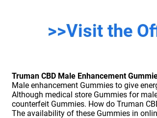 Truman CBD Male Enhancement Gummies Reviews