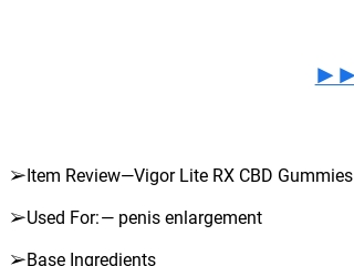 Vigor Lite RX CBD Gummies Reviews