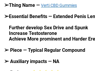 Verti CBD Gummies Reviews :- Pills, Is Male Execution Network Fixings Powerful , genuine or trick?
