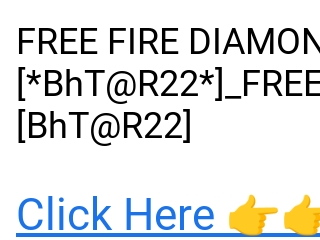 FREE FIRE DIAMOND GENERATOR 99999 DIAMOND HACK [*BhT@R22*]_FREE FIRE DIAMOND GENERATOR 99999 ...