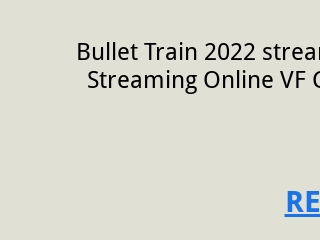 Bullet Train streaming vf