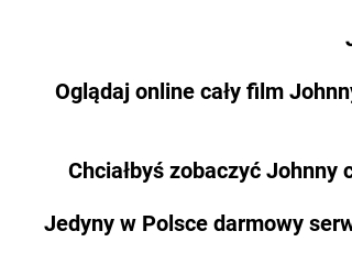 Johnny (2022) Cały Film Obejrzyj LEKTOR PL Online darmo!