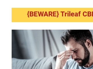 Trileaf CBD Gummies Reviews: Reduce Symptoms of Depression and Anxiety!