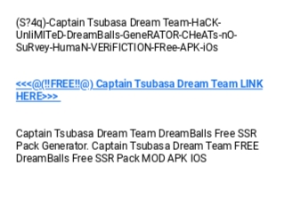 (S?4q)-Captain Tsubasa Dream Team-HaCK-UnliMITeD-DreamBalls-GeneRATOR-CHeATs-nO-SuRvey-HumaN ...