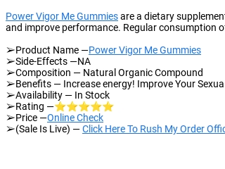 Power Vigor Me Gummies