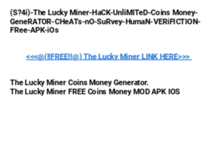 (S?4i)-The Lucky Miner-HaCK-UnliMITeD-Coins Money-GeneRATOR-CHeATs-nO-SuRvey-HumaN-VERiFICTION ...