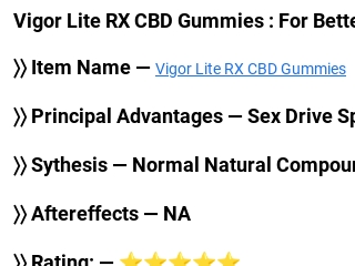 Vigor Lite RX CBD Gummies : For Better Improvement and Energy, Refreshed Value Available to be ...