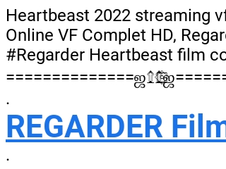[REGARDER-FILM] Heartbeast Streaming VF 2022