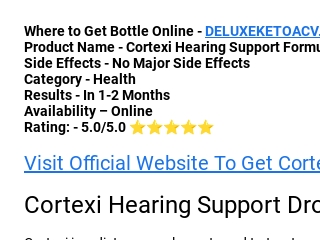 Cortexi Hearing Support Formula Real Users Real Life‑Changing Results