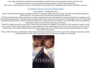 WATCH! Titanic (25th anniversary) FULLMOVIE FREE ONLINE ON 123MOVIES