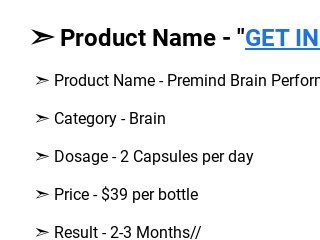 Premind Brain Performance - Support Increases Libido & Vigor?