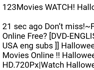 123Movies WATCH! Halloween Ends (2022) Movie Online Full HD Free