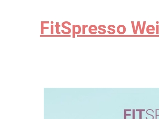 FitSpresso Reviews: Fit Spresso Weight Loss Ingredients, Results, "Pros ...