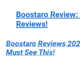 Boostaro Reviews: Everything Consumers Should Know Before Buy!