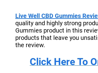 Live Well CBD Gummies Reviews, Benefits & How Does it Work?