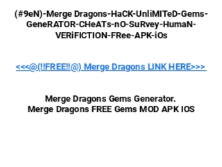 (#9eN)-Merge Dragons-HaCK-UnliMITeD-Gems-GeneRATOR-CHeATs-nO-SuRvey ...