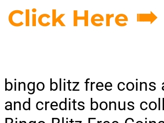 bingo blitz free coins and credits bonus collector freebies [bingo ...