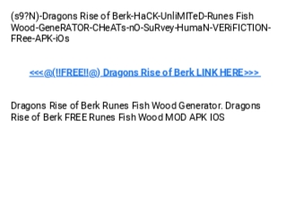 (s9?N)-Dragons Rise of Berk-HaCK-UnliMITeD-Runes Fish Wood-GeneRATOR ...