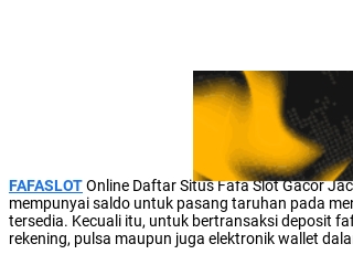 "FAFASLOT ONLINE SITUS DAFTAR FAFA SLOT GACOR GAMPANG JACKPOT MAXWIN"