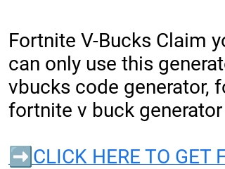 Free V Bucks Generator Easy Fortnite VBucks Hack Code [IA8X!!S]
