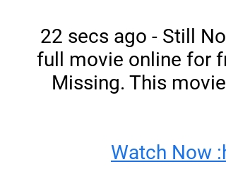 [.WATCH.] Missing (2023) FullMovie Online on Free Streaming at home