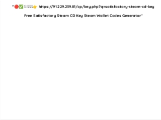 SECURE!! Free Satisfactory Steam CD Key