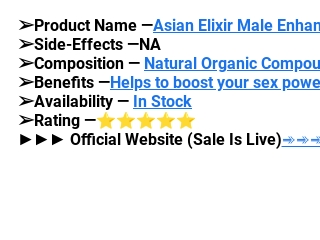 Asian Elixir Male Enhancement Review(2023) Boost Your Sex Power!!