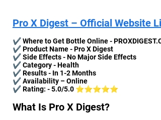 Pro X Digest Reviews : [Scam OR Legit Update]Side Effects Reviews?