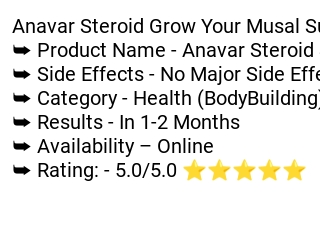 Anavar Steroid Reviews {Fake Or Legit 2023} – What Say Customers?