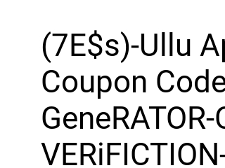 (7E$s)-Ullu App Premium Account PRIME Redeem Coupon Codes-HaCK ...