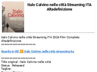 !Guarda film! - Italo Calvino nelle città Il genio dello Streaming ITA CB01