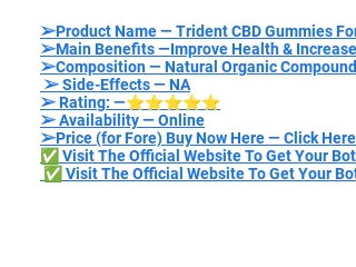 Trident CBD Gummies For Ed (2023)ALERT LEGIT OR SCAM DOES REALLY WORK ...