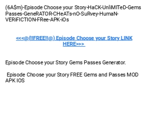 (6A$m)-Episode Choose your Story-HaCK-UnliMITeD-Gems Passes-GeneRATOR ...