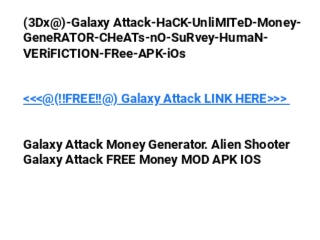 (3Dx@)-Galaxy Attack-HaCK-UnliMITeD-Money-GeneRATOR-CHeATs-nO-SuRvey ...