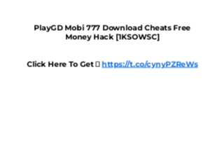 PlayGD Mobi 777 Download Cheats Free Money Hack [1KSOWSC]