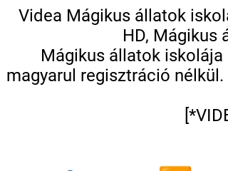 Mágikus állatok iskolája 2 Teljes film magyarul [2022]