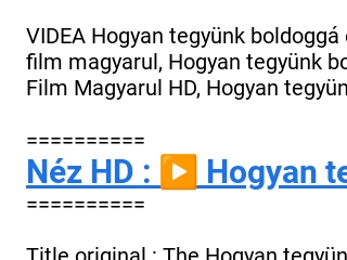 #Videa!! Hogyan tegyünk boldoggá egy nőt Teljes film magyarul