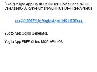 (?7oR)-Yugto App-HaCK-UnliMITeD-Coins-GeneRATOR-CHeATs-nO-SuRvey-HumaN ...