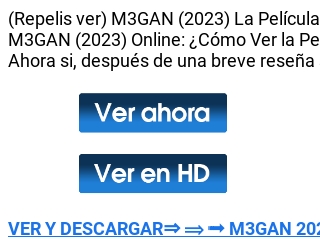 (Repelis ver) M3GAN (2023) La Película Completa online y Latino