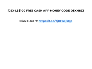 [C6X-L] $100 FREE CASH APP MONEY CODE D$XN8Z3